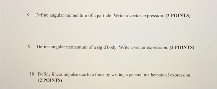 Solved 8. Define angular momentum of a particle. Write a | Chegg.com