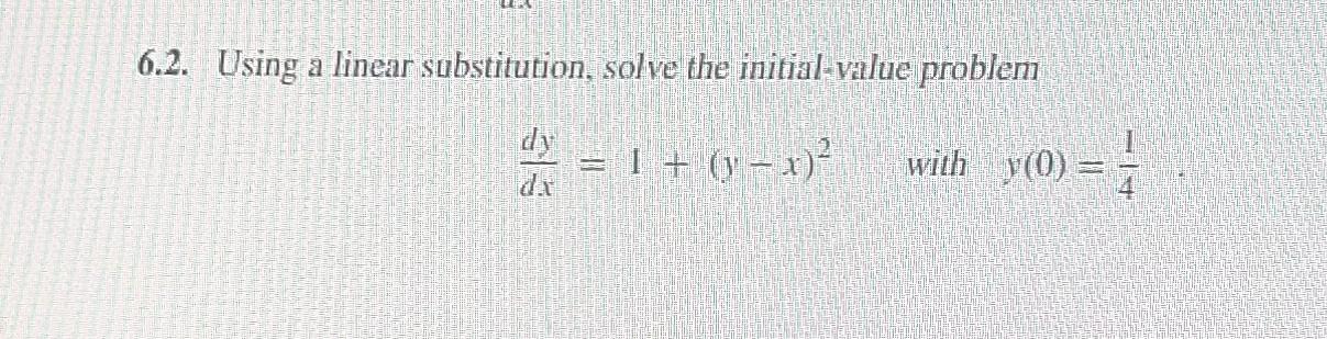 Solved 6.2. Using a linear substitution, solve the | Chegg.com