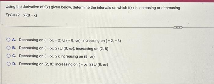 Solved Using the derivative of f(x) given below, determine | Chegg.com