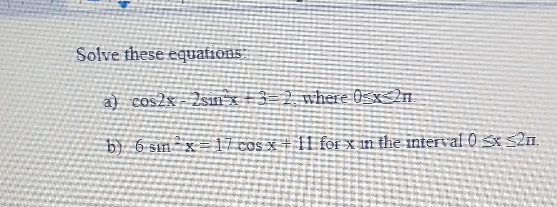 Solved Solve these equations: a) cos2x−2sin2x+3=2, where | Chegg.com