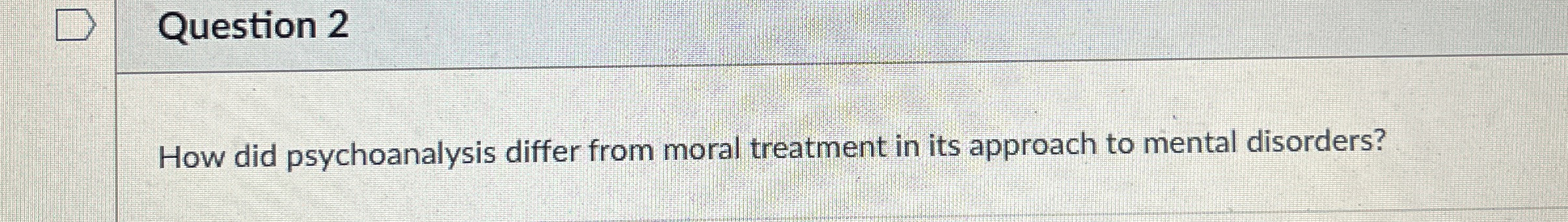 Solved Question 2How did psychoanalysis differ from moral | Chegg.com