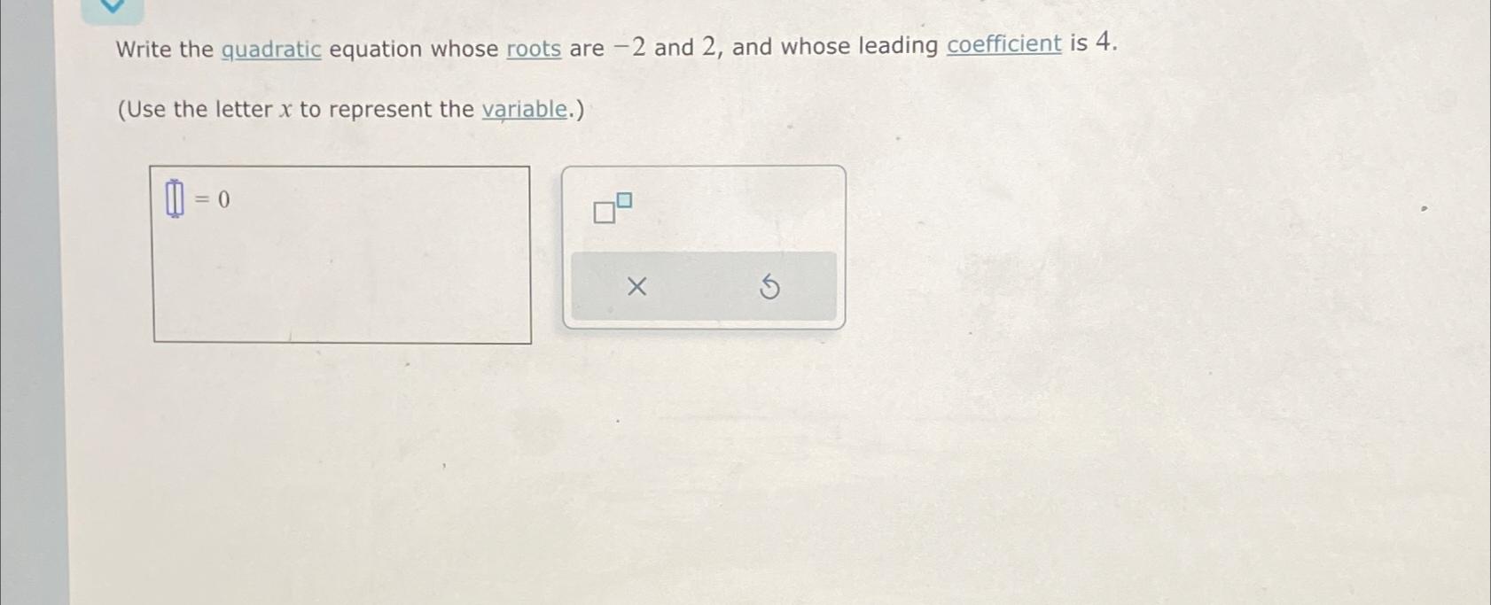 Solved Write the quadratic equation whose roots are -2 ﻿and | Chegg.com