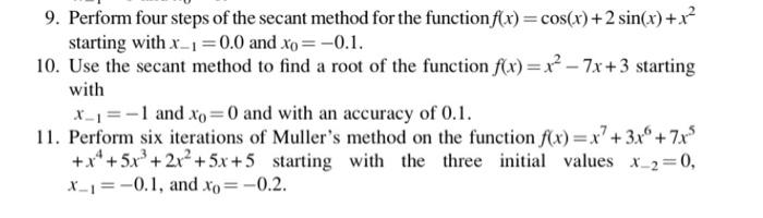 Solved 9. Perform four steps of the secant method for the | Chegg.com