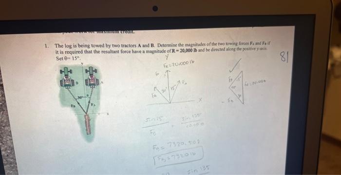 1. The log is being towed by two tractors A and B. | Chegg.com