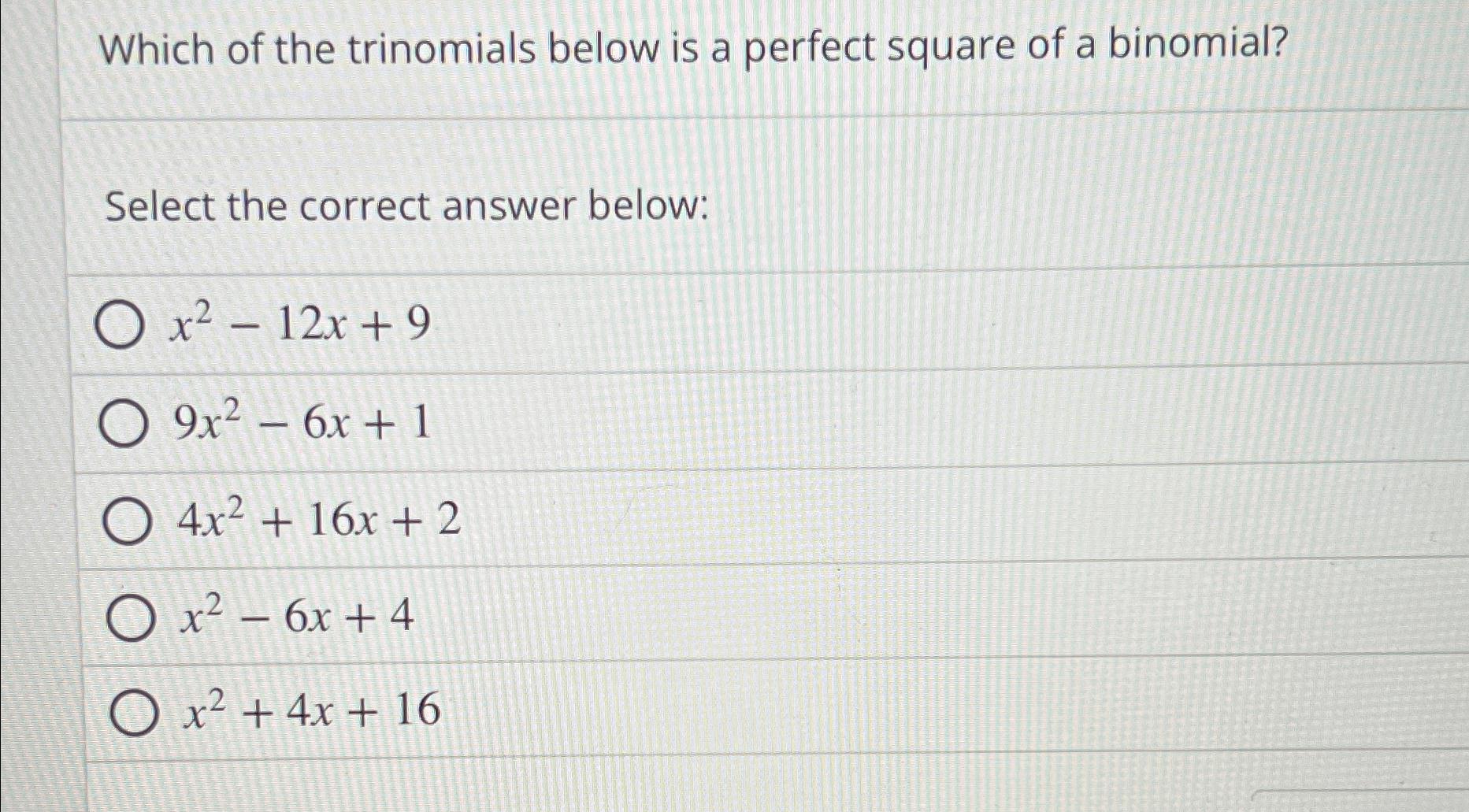 Solved Which of the trinomials below is a perfect square of | Chegg.com