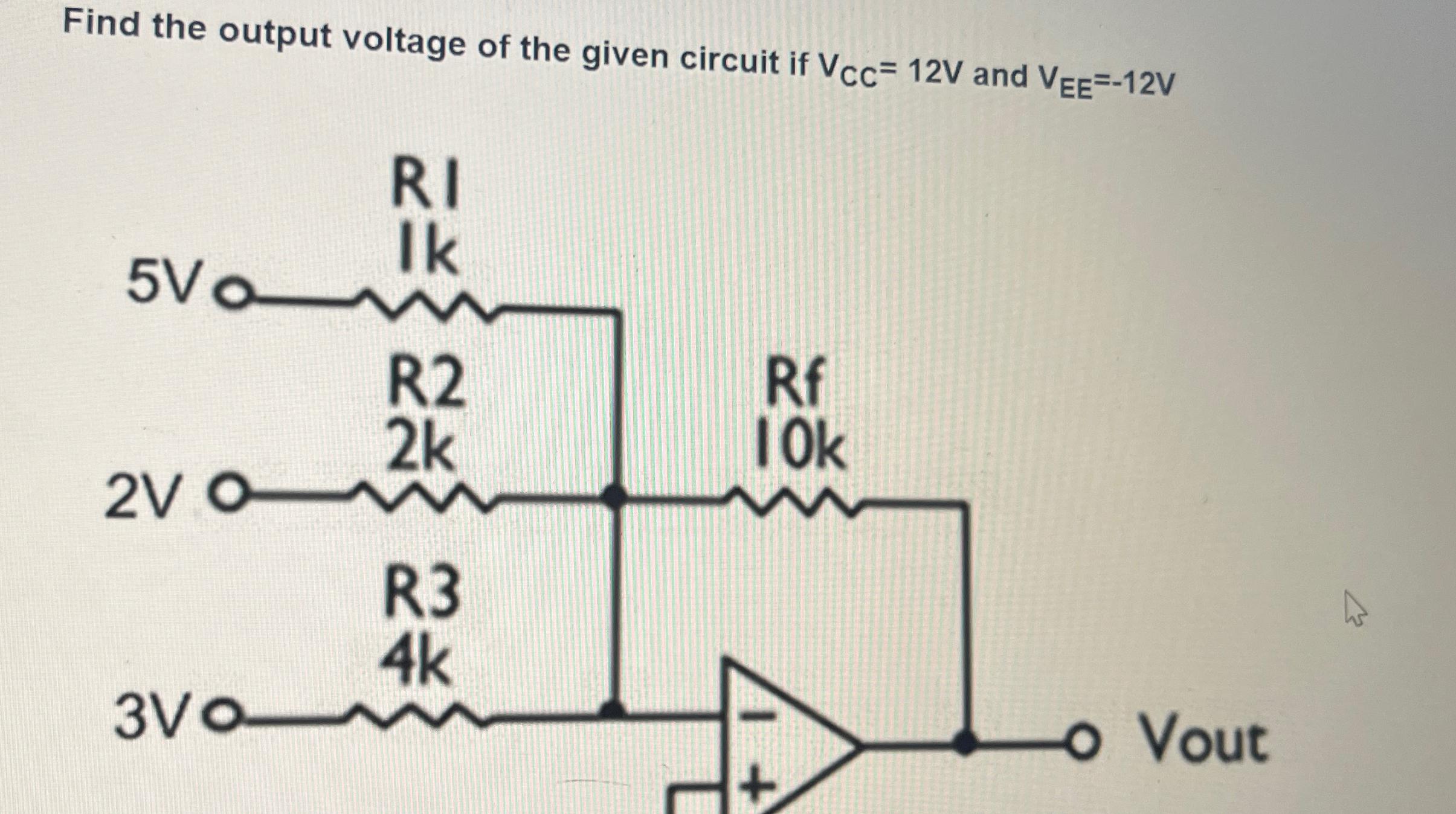 Solved Find the output voltage of the given circuit if | Chegg.com