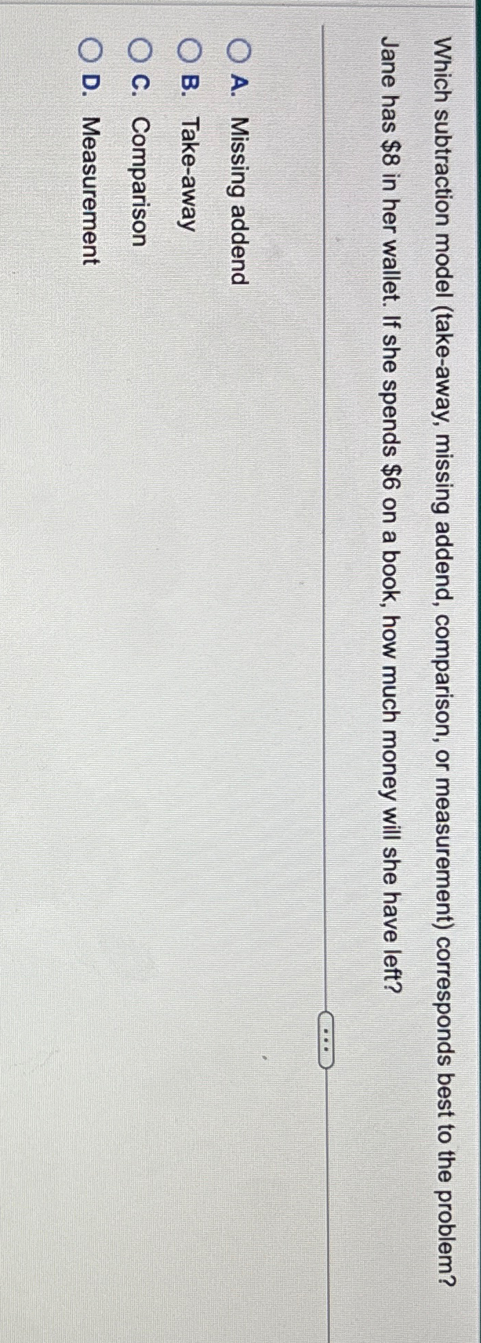 Solved Which subtraction model (take-away, missing addend, | Chegg.com