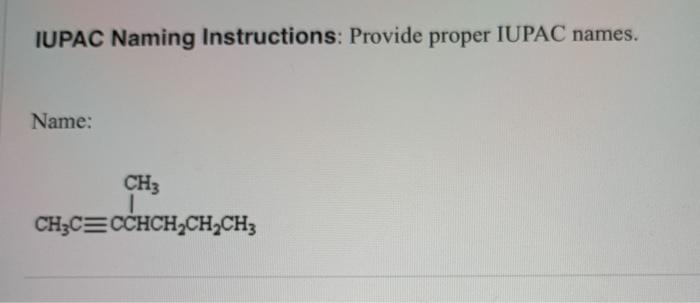 Solved IUPAC Naming Instructions: Provide proper IUPAC | Chegg.com