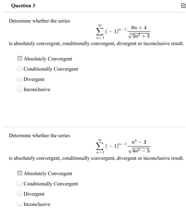 Solved Question 3 Determine whether the series Absolutely | Chegg.com