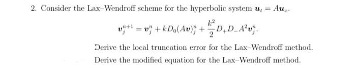 Solved 2. Consider the Lax-Wendroff scheme for the | Chegg.com