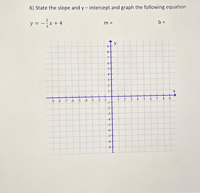 Solved For \#s 9&10, find the a) x and y intercept b) slope | Chegg.com Solved For \#s 9&10, find the a) x and y intercept b) slope | Chegg.com