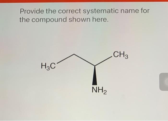 Solved Provide the correct systematic name for the compound | Chegg.com