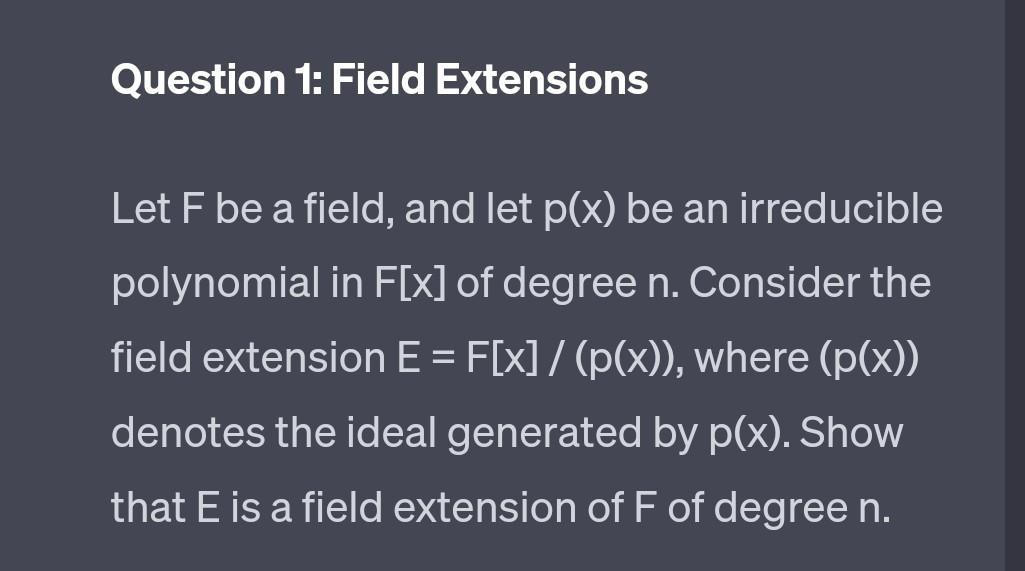 Solved Question 1: Field Extensions Let F be a field, and | Chegg.com