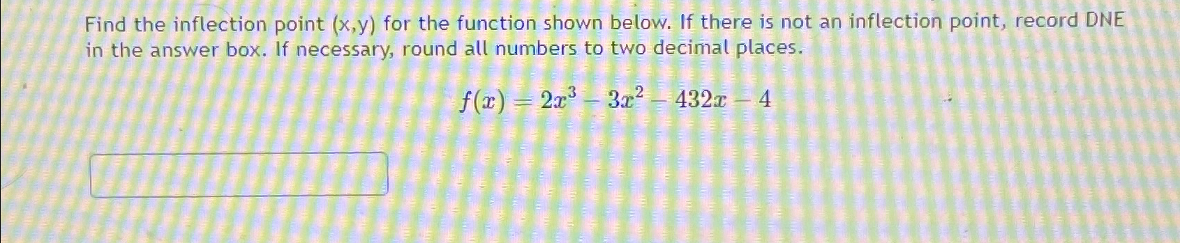 Solved Find the inflection point (x,y) ﻿for the function | Chegg.com