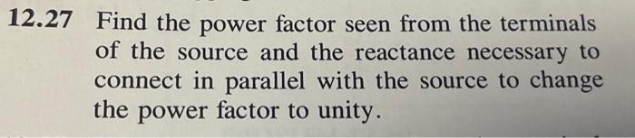 Solved find the power factor seen from the terminals of the | Chegg.com