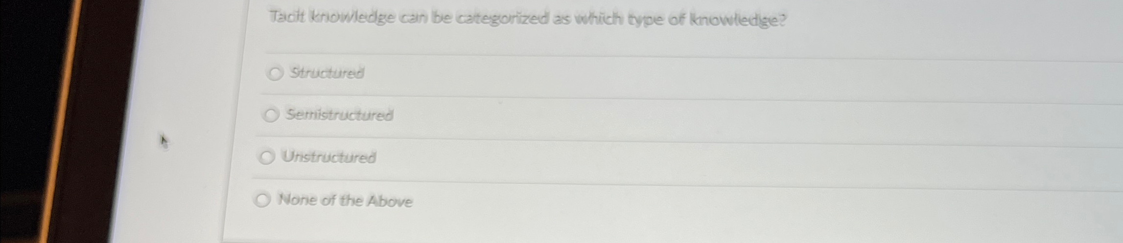Solved Tacit knowledge can be categorized as which type of | Chegg.com
