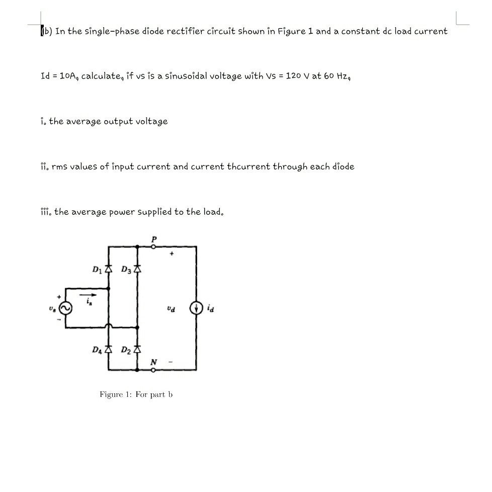 Solved Ib) In the single-phase diode rectifier circuit shown | Chegg.com