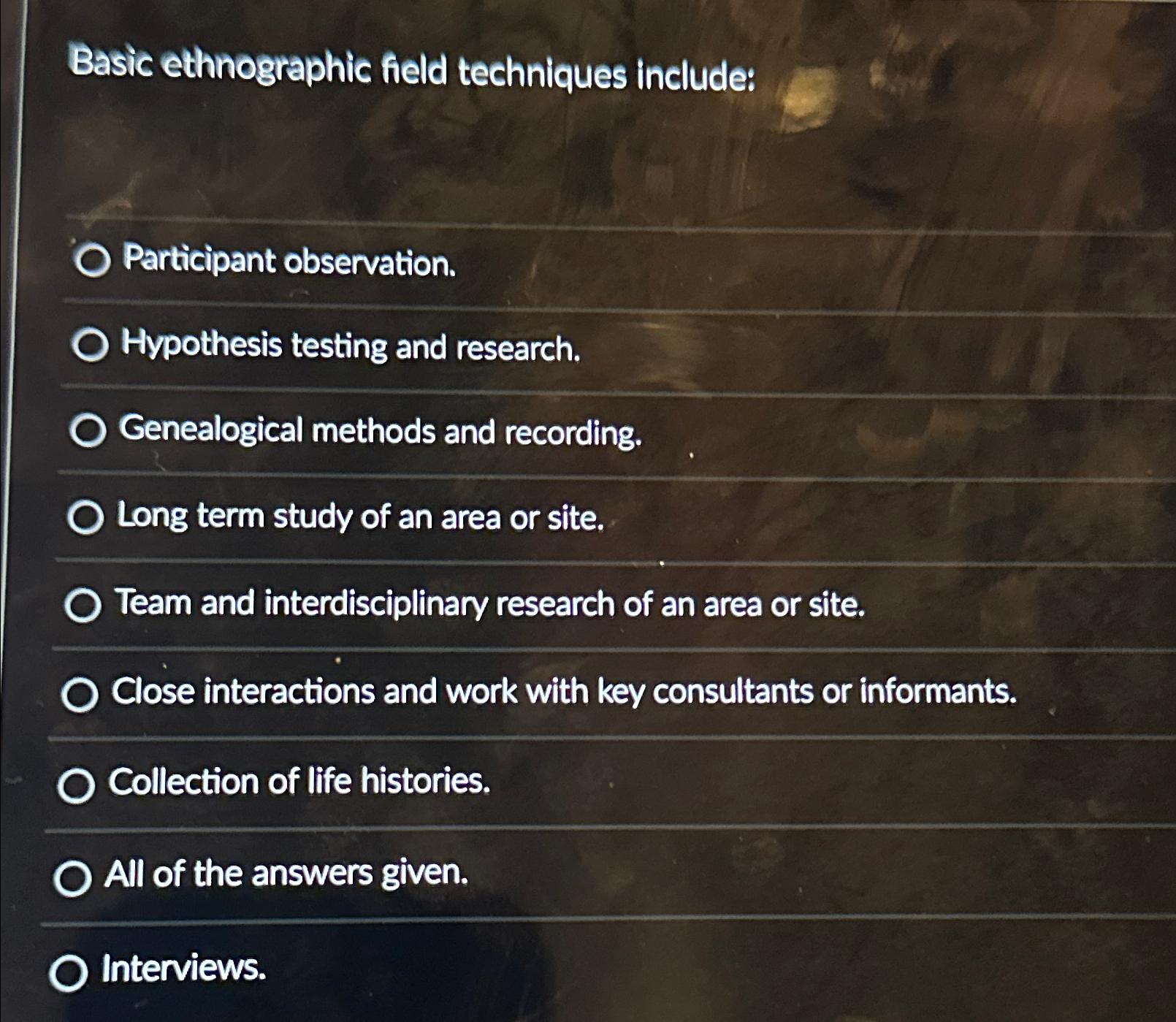 Solved Basic ethnographic field techniques | Chegg.com