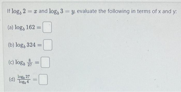 Solved If logb2=x and logb3=y, evaluate the following in | Chegg.com