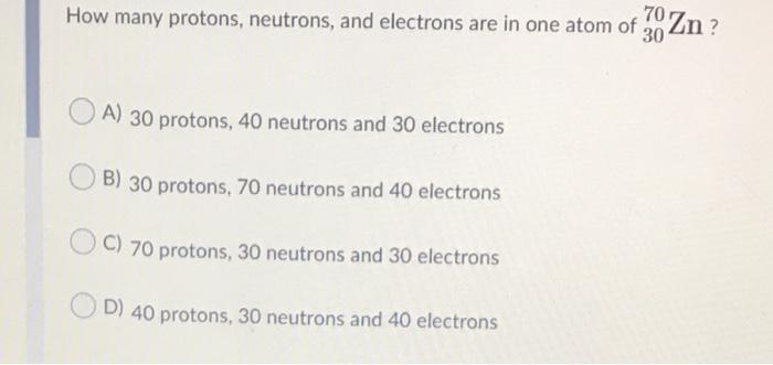 Solved How many protons, neutrons, and electrons are in one | Chegg.com