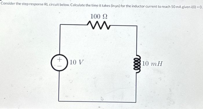 Solved Consider the step response RL circuit below. | Chegg.com