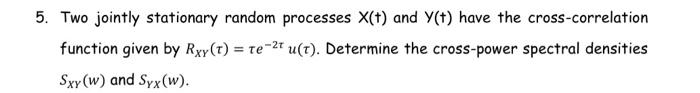 Solved 5. Two jointly stationary random processes X(t) and | Chegg.com