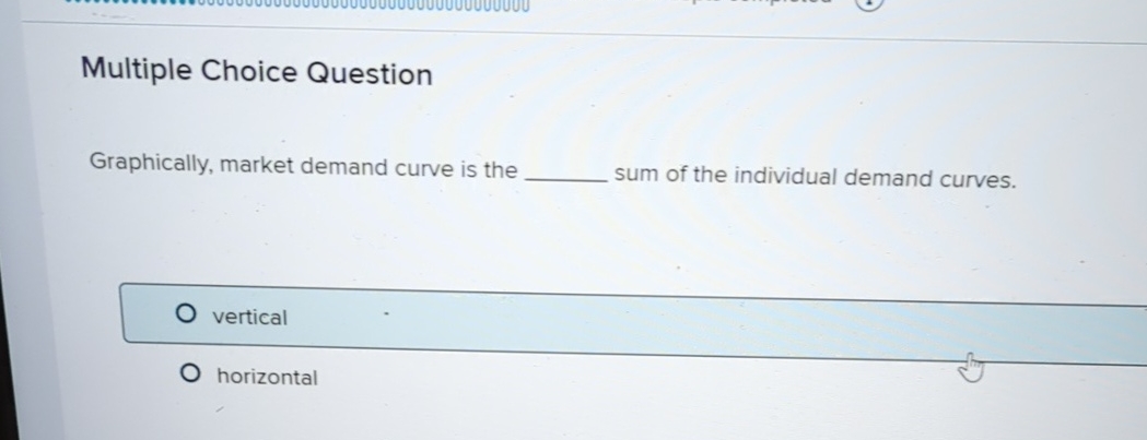Solved Multiple Choice QuestionGraphically, market demand | Chegg.com
