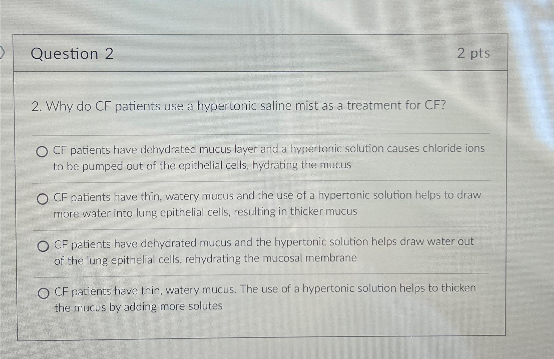 Solved Question 22pts2. ﻿Why do CF patients use a hypertonic | Chegg.com