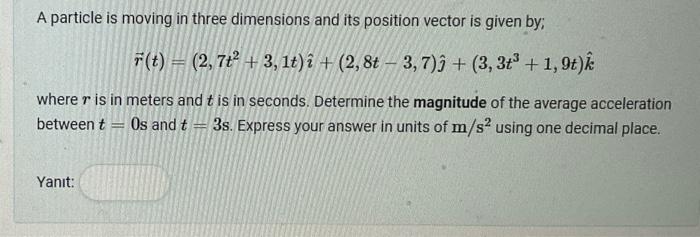Solved A particle is moving in three dimensions and its | Chegg.com