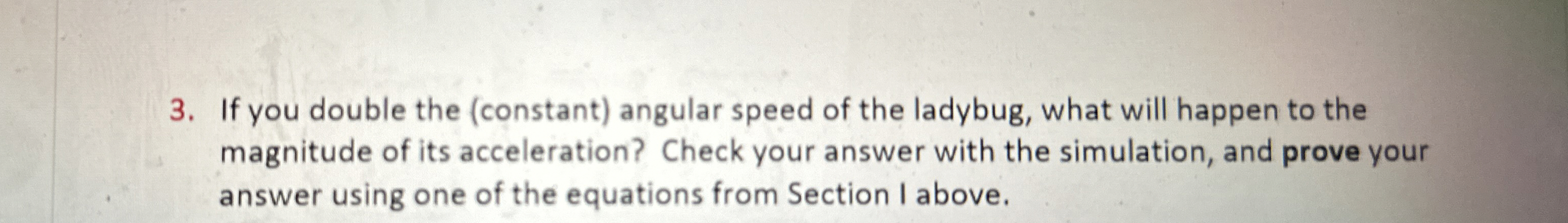 Solved If you double the (constant) ﻿angular speed of the | Chegg.com