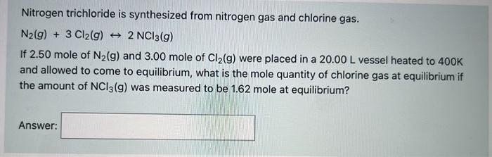 Solved Nitrogen trichloride is synthesized from nitrogen gas | Chegg.com