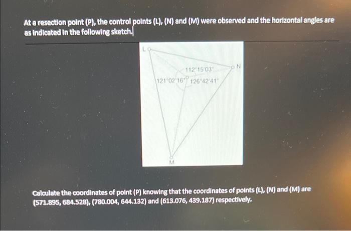 Solved At a resection point (P), the control points (L), (N) | Chegg.com
