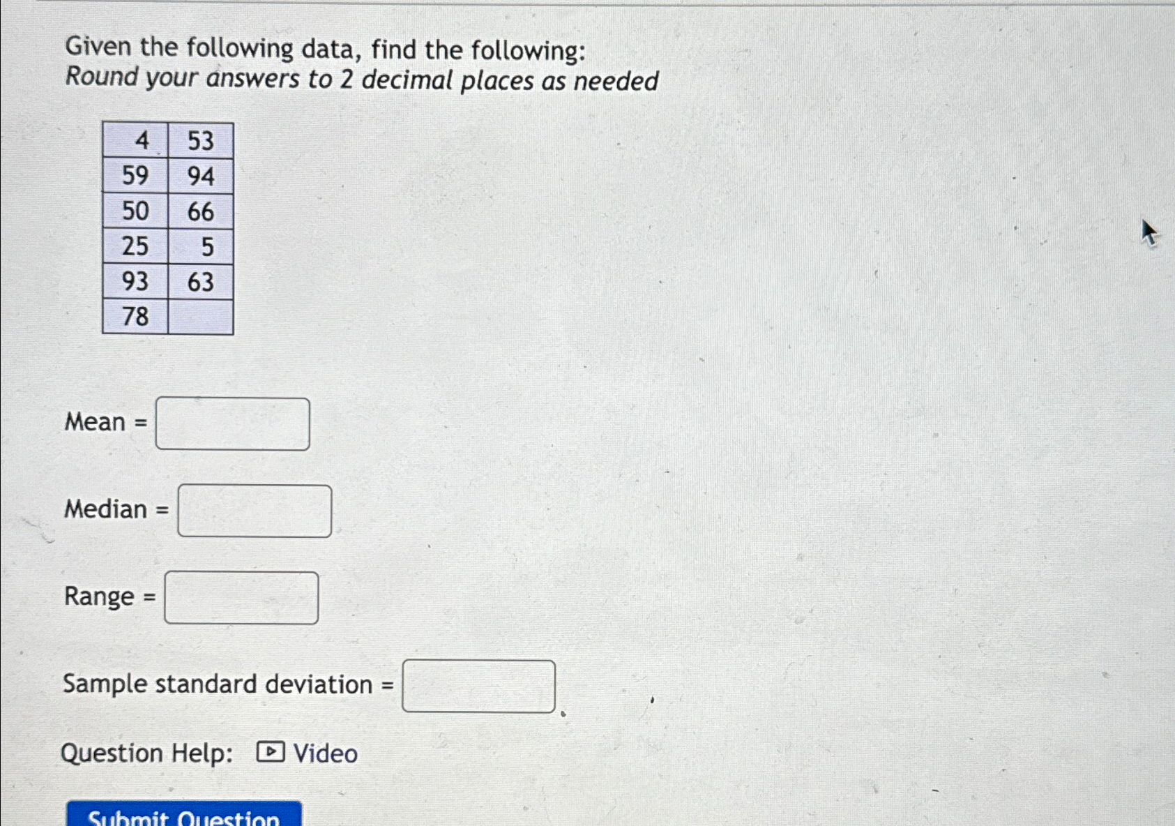 Solved Given the following data, find the following:Round | Chegg.com