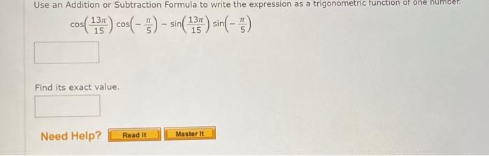 Solved Use an Addition or Subtraction Formula to write the | Chegg.com