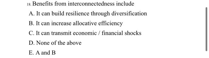 Solved 18. Benefits from interconnectedness include A. It | Chegg.com
