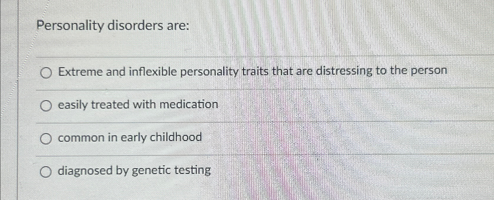 Solved Personality disorders are:Extreme and inflexible | Chegg.com