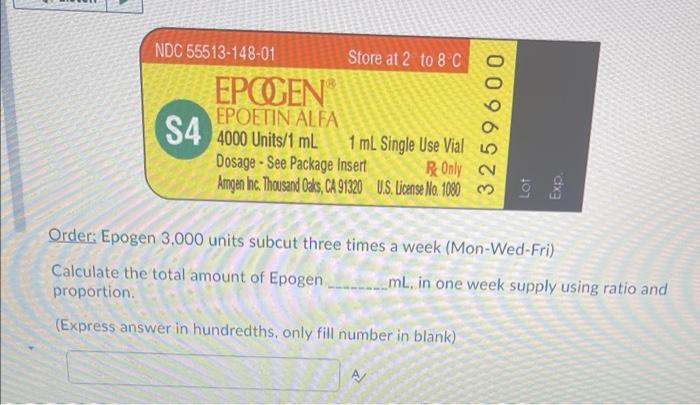 Solved Order: Epogen 3.000 units subcut three times a week | Chegg.com
