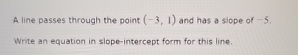 Solved A line passes through the point (-3,1) ﻿and has a | Chegg.com