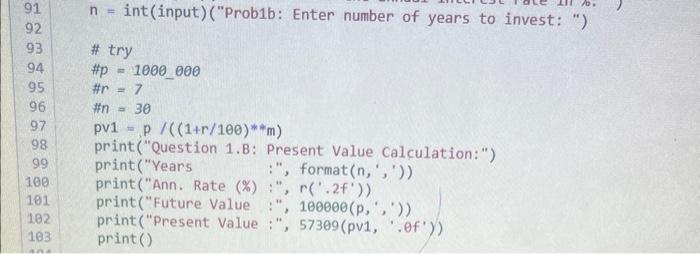 Solved n= int(input) ("Prob1b: Enter number of years to | Chegg.com