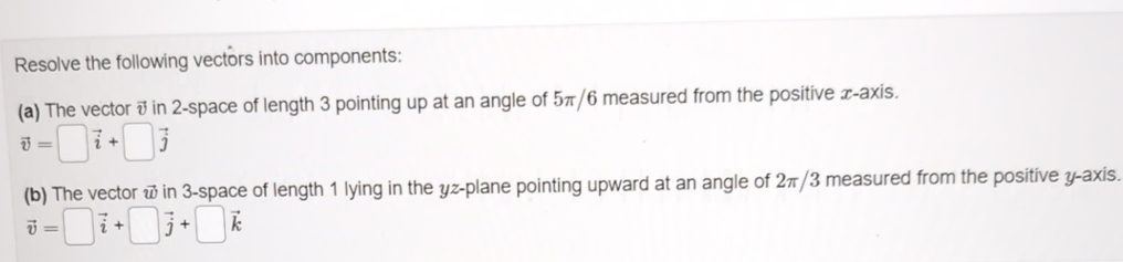 Solved Resolve the following vectors into components:(a) | Chegg.com