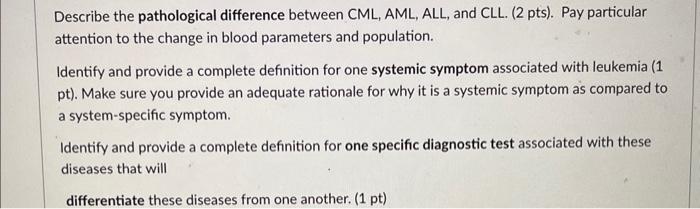 Solved Describe the pathological difference between CML, | Chegg.com