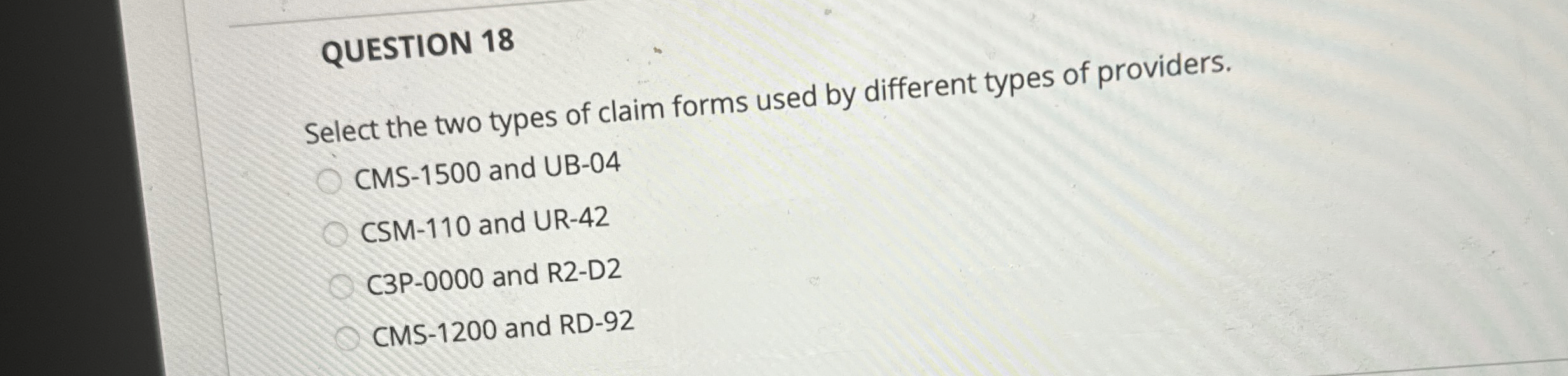 Solved QUESTION 18Select the two types of claim forms used | Chegg.com