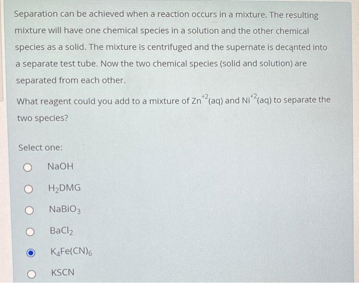 Solved Separation can be achieved when a reaction occurs in | Chegg.com