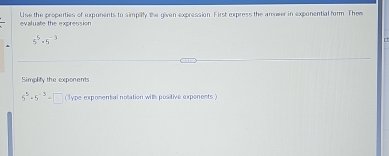 Solved Use the properties of exponents to simplify the given | Chegg.com