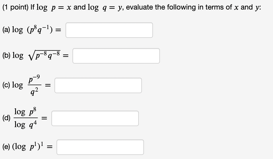 Solved (1 point) If logp=x and logq=y, evaluate the | Chegg.com