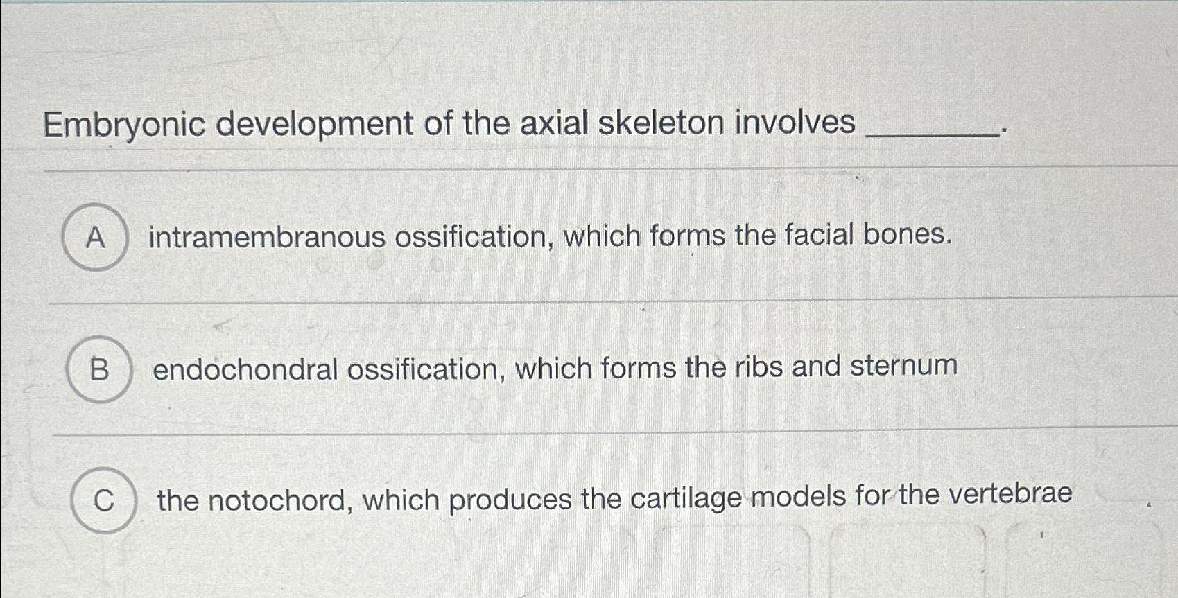 Solved Embryonic development of the axial skeleton | Chegg.com