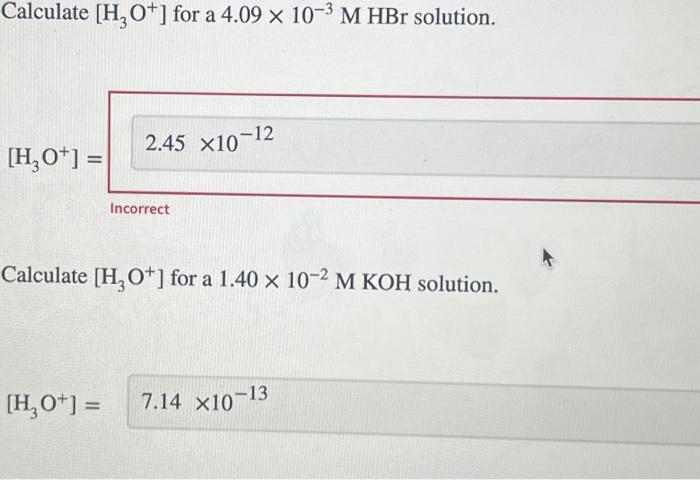 Solved Calculate [H3O+] for a 4.09 x 10-3 M HBr solution. | Chegg.com