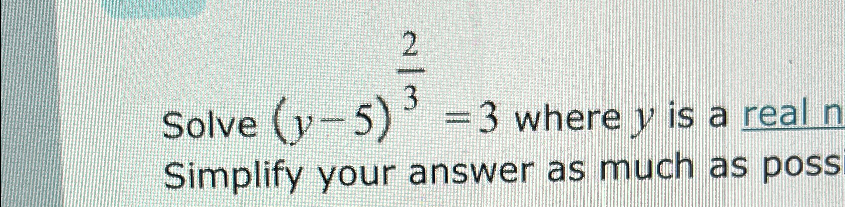 Solved Solve (y-5)23=3 ﻿where y ﻿is a real n ﻿Simplify your | Chegg.com