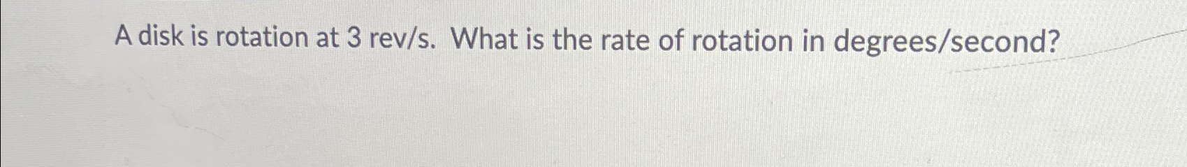 Solved A disk is rotation at 3revs. ﻿What is the rate of | Chegg.com