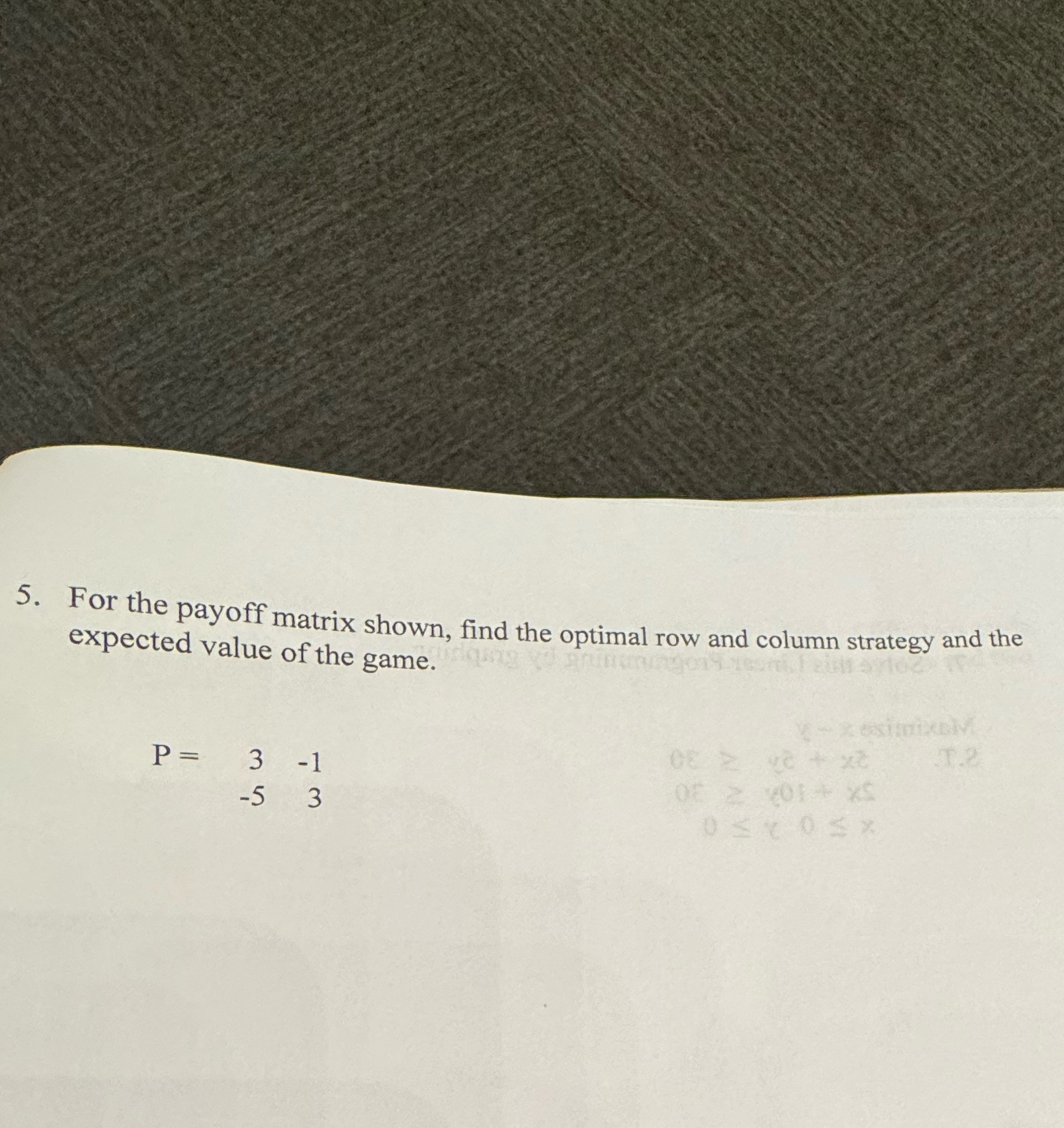 Solved For the payoff matrix shown, find the optimal row and | Chegg.com